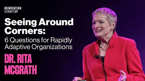 Rita Mcgrath Seeing Around Corners 6 Questions For Rapidly Adaptive