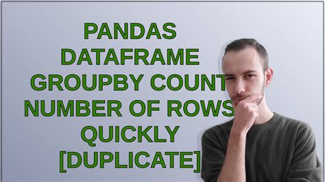 Pandas Dataframe Groupby Count Number Of Rows Quickly Youtube
