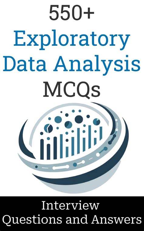 550 Exploratory Data Analysis Interview Questions And Answers