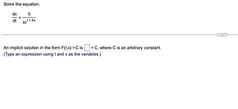 Solved Solve The Equation Dxdt 5xet 4xAn Implicit Solution Chegg Com