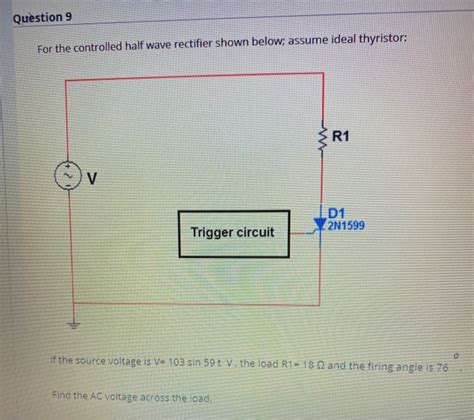 Solved Question 8 For The Controlled Half Wave Rectifier