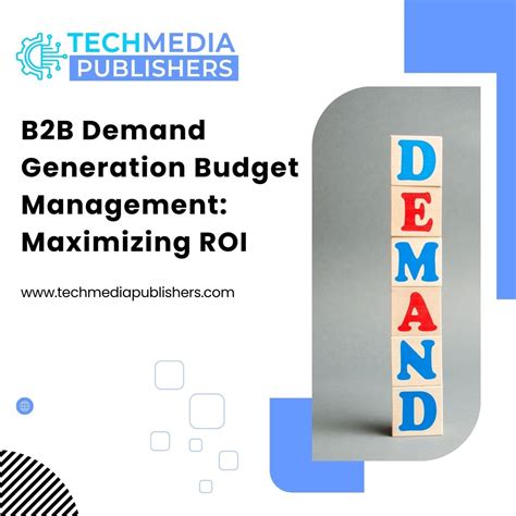 How To Optimize Your B2b Demand Generation Budget Tech Media Publishers Posted On The Topic