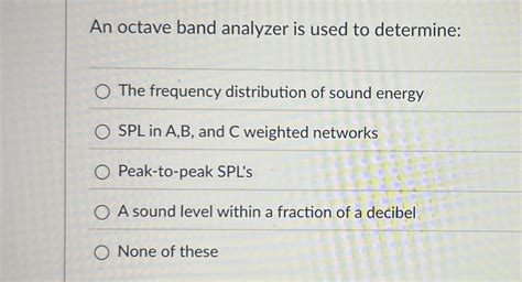 High Quality SOLUTION An Octave Band Analyzer Is Used To Determine The Chegg