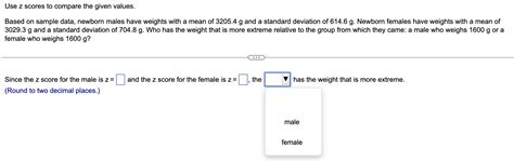 Solved Use Z Scores To Compare The Given Values Based On