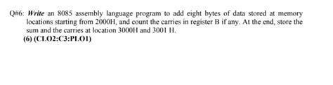 Solved Q6 Write An 8085 Assembly Language Program To Add