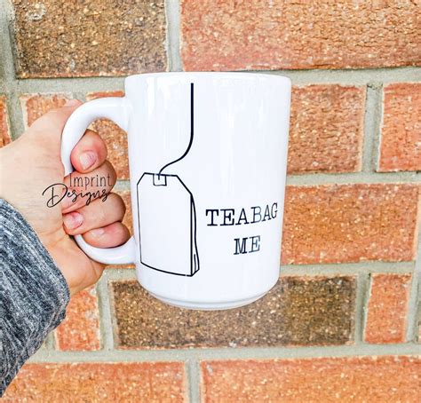Tea Bag Mug Teabag Me Funny Birthday Mugdishwasher Safe Etsy