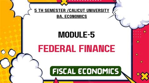 Fiscal Economicsmodule 5 Federal Finance 5 Th Semester Baeconomics Calicutuniversity