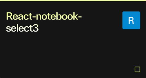 React Notebook Select3 Codesandbox