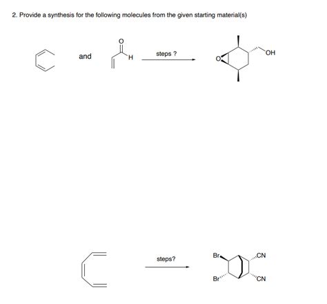 Solved 2 Provide A Synthesis For The Following Molecules
