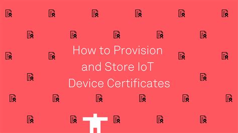 How To Provision And Store IoT Device Certificates The Golioth