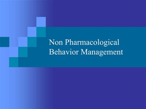 Non Pharmacological Behavior Managementppt