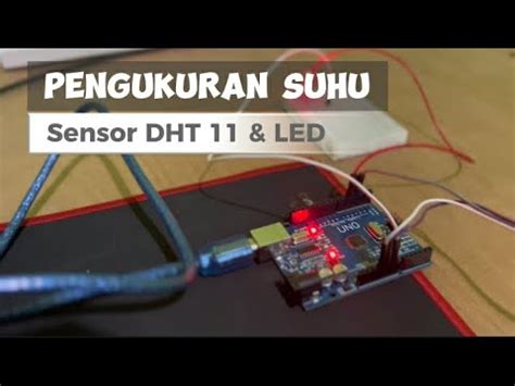 Project Arduino Uno Pengukuran Suhu Menggunakan Sensor DHT 11 Dengan Indikator Lampu LED