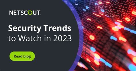 John Clark On Linkedin Security Trends To Watch In 2023 Netscout
