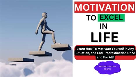 motivation to excel in life free motivational course for success in