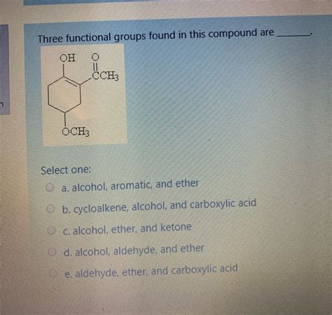 Solved Three Functional Groups Found In This Compound Are OH Chegg Com