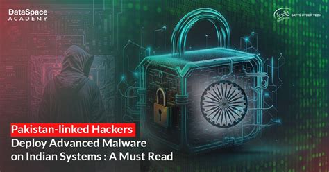 Pakistan Linked Hackers Deploy Advanced Malware On Indian Systems A