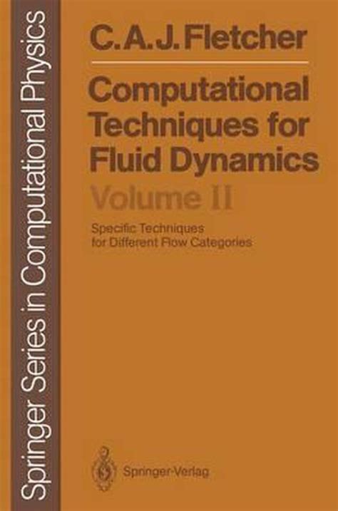 Computational Techniques For Fluid Dynamics Vol 2 9783540187592 Clive A J