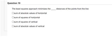 Solved The Least Squares Approach Minimizes The Distances Of Chegg