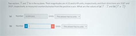 Solved Two Vectors Vec R And Vec S Lie In The Xy Plane Chegg Com