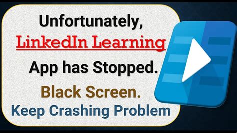 how to fix unfortunately linkedin learning app has stopped keeps crashing problem in android