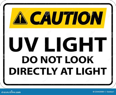 Uv Light Do Not Look Directly At Light Sign On White Background Stock