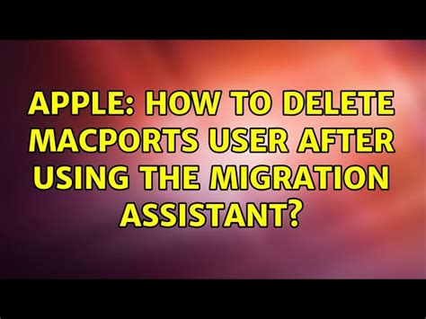 How To Delete Macports User After Using The Migration Assistant