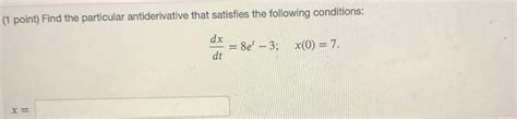 Solved 1 Point Find The Particular Antiderivative That