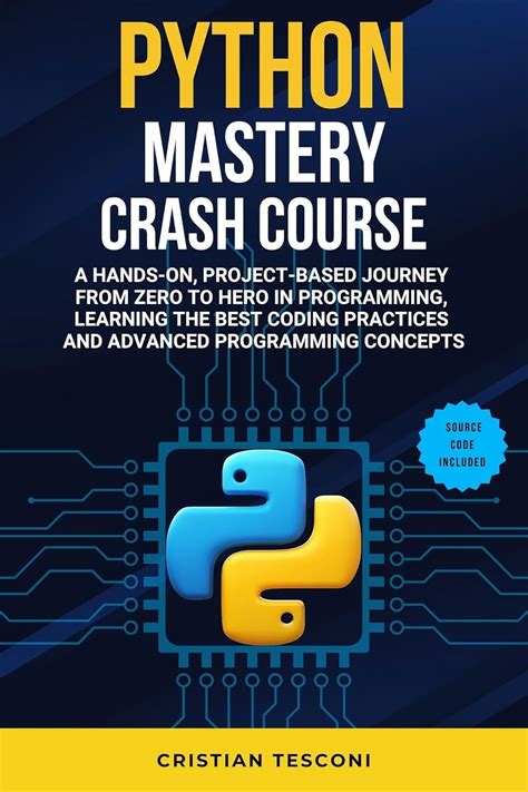 Python Mastery Crash Course A Hands On Project Based Journey From