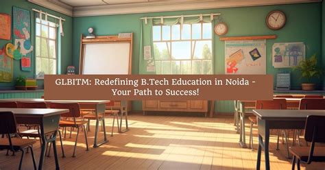 Glbitm Redefining Btech Education In Noida — Your Path To Success
