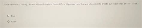 Solved The Trichromatic Theory Of Color Vision Describes