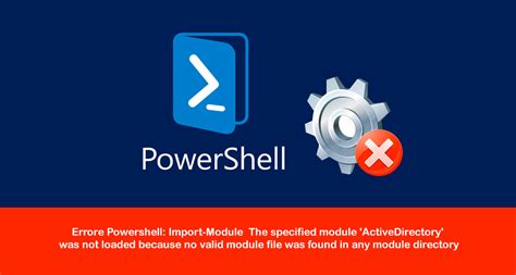 Errore Powershell Import Module The Specified Module Activedirectory Was Not Loaded Because