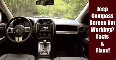 why is my jeep compass screen not working facts smart vehicle care