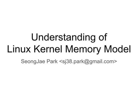 Linux Kernel Memory Model Ppt
