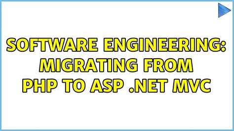 Software Engineering Migrating From Php To Asp Net Mvc Youtube
