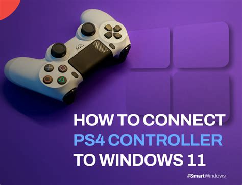 How To Connect Ps4 Controller To Windows 11 Explained Smartwindows