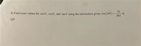 Solved Find exact values for sinθ cosθ and tanθ using Chegg