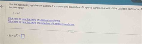 solved use the accompanying tables of laplace transforms and