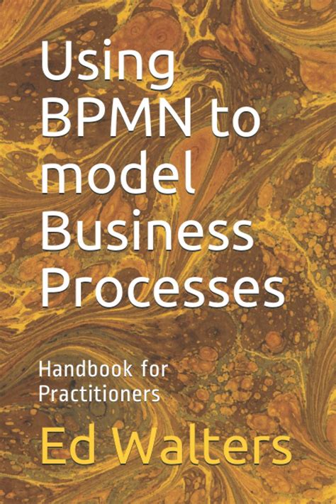Using BPMN To Model Business Processes Handbook For Practitioners 2 Modelling The Enterprise