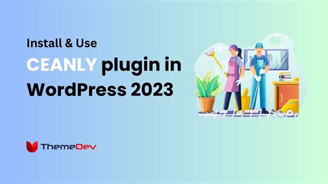How To Install And Use Cleanly Plugin In WordPress 2023 ThemeDev