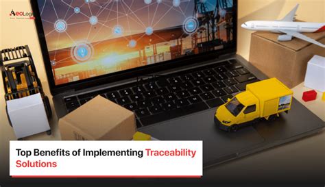 Top Benefits Of Implementing Traceability Solutions
