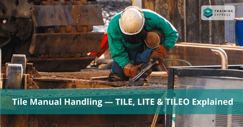Tile Manual Handling — Tile Lite And Tileo Explained Training Express