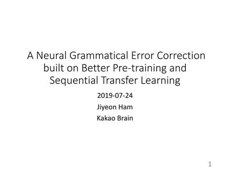 A Neural Grammatical Error Correction Built On Better Pre Training And Sequential Transfer