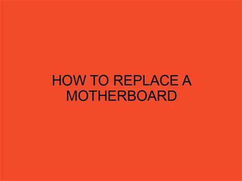 How To Replace A Motherboard DesktopEdge