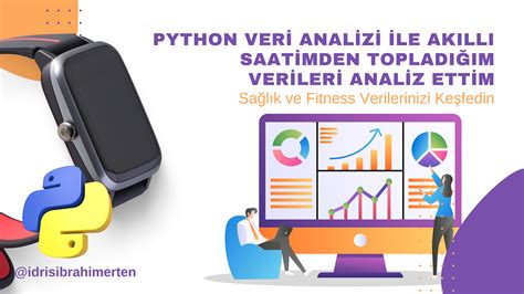 python veri analizi ile akıllı saatimden topladığım verileri analiz