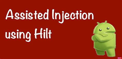 Assisted Injection Using Hilt Hilt Part 5 By Tanya Arora Dehaat