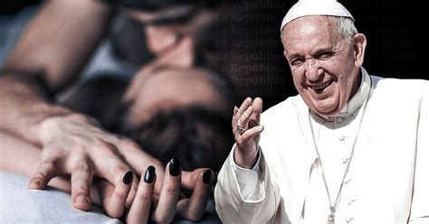 Papa Francisco En Documental El Sexo Es Una De Las Cosas Hermosas Que Dios Ha Dado