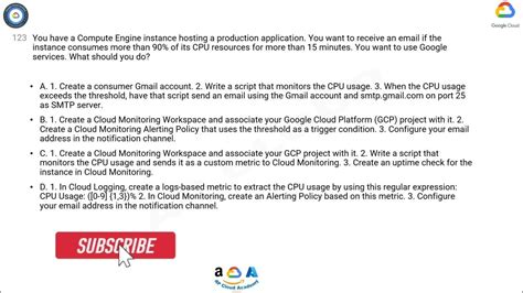 Q123 You Have A Compute Engine Instance Hosting A Production Application You Want To Receive