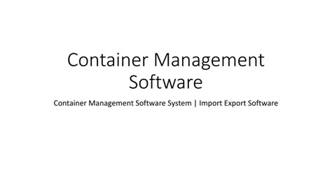 Ppt Container Management Software System Import Export Software