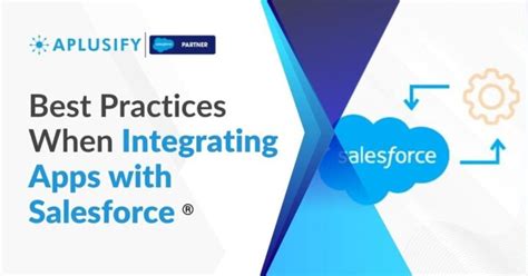 6 Best Practices When Integrating Apps With Salesforce®