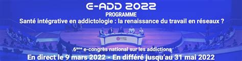 E ADD 2022 6ème e congrès national sur les addictions pour les
